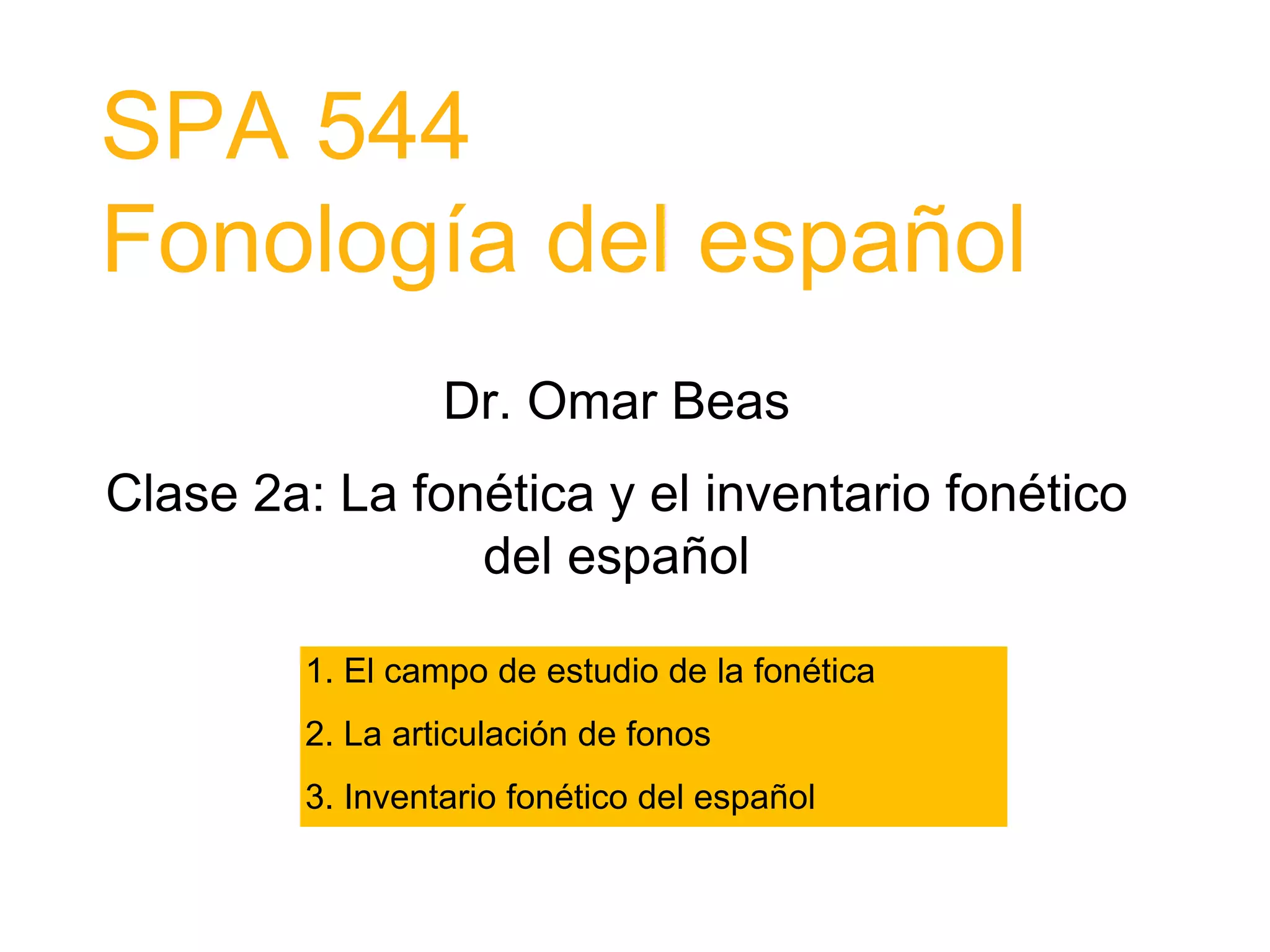Clase 1 la fonetica y el inventario fonetico del español | PPTX | Ear ...