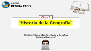 Clase 2 - Electivo Geografía y Territorio (1).pptx