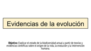 Clase Biología de los Ecosistemas - Evidencias de la Evolución.pptx
