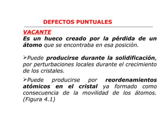 Clase 5 defectos e imperfecciones cristalinas (1) | PPT