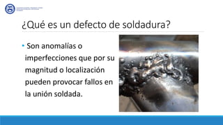 Clase 7 Defectos en procesos soldadura .pptx