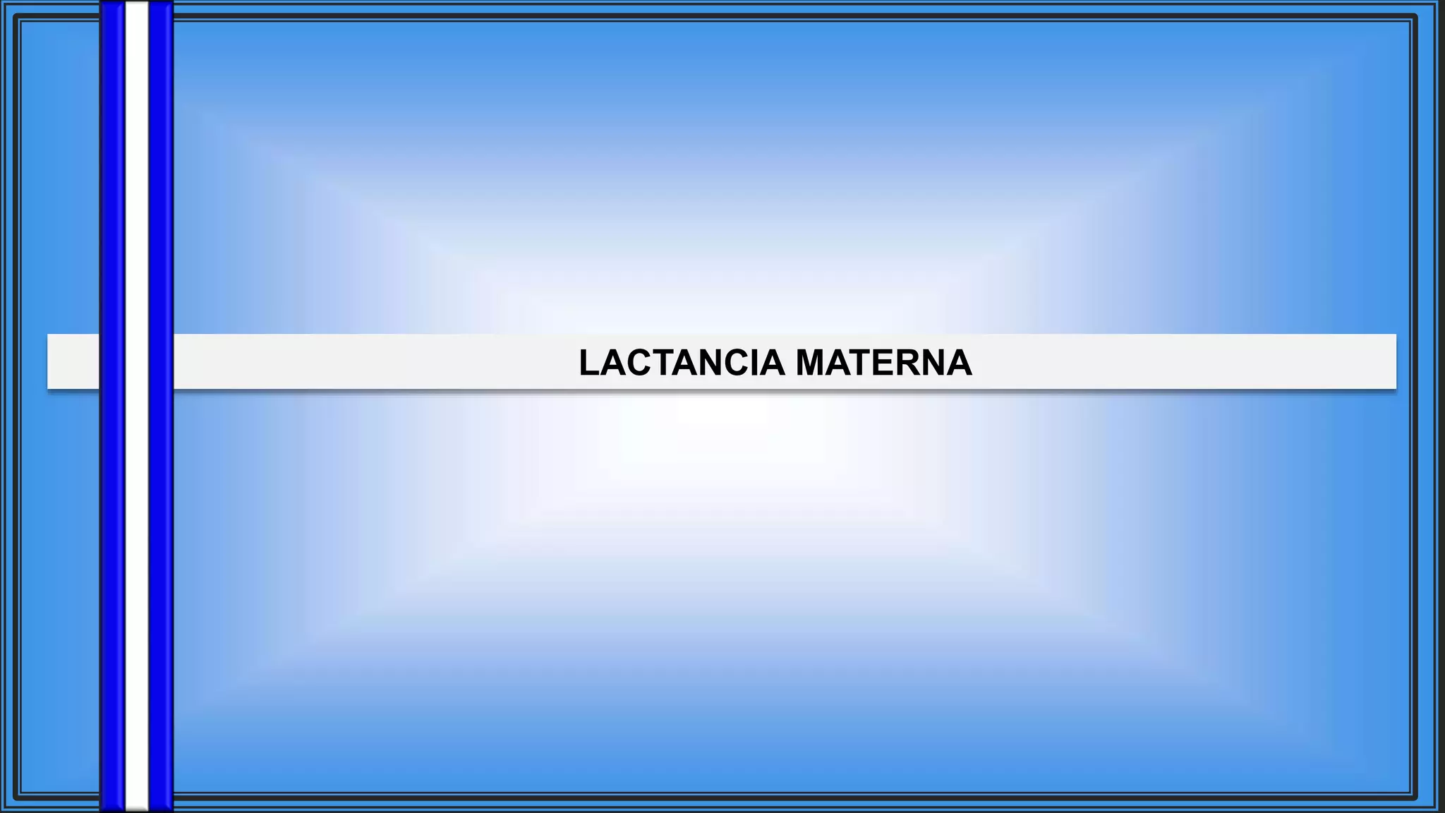 CLASE LACTANCIA MATERNA.pptx