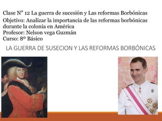 Clase n°12 las reformas borbonicas | PPTX