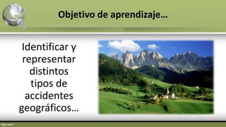 Clase sociales 3-06-23-21_accidentes geograficos | PPTX
