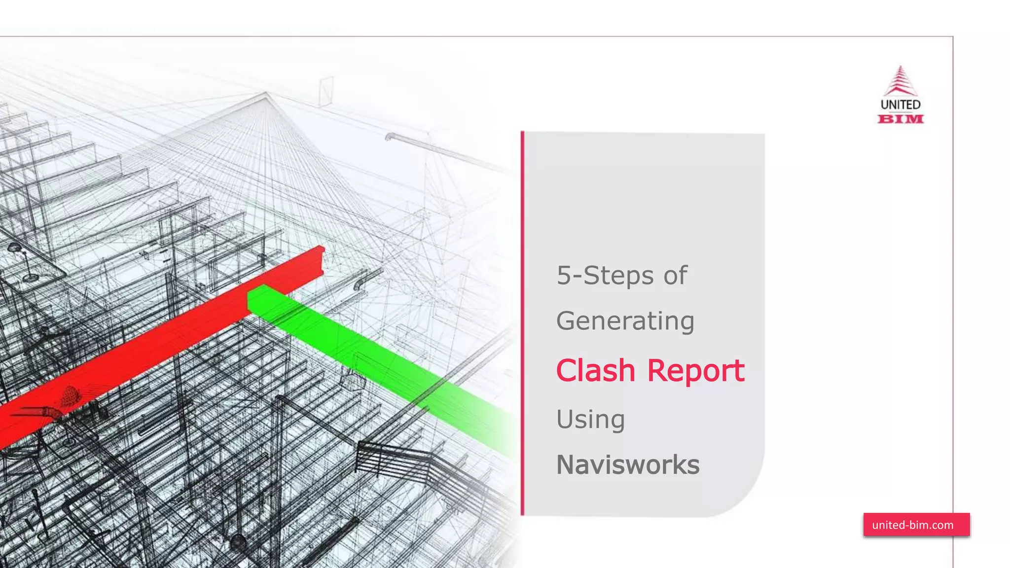 5 Steps of Generating Clash Report Using Navisworks | PPTX
