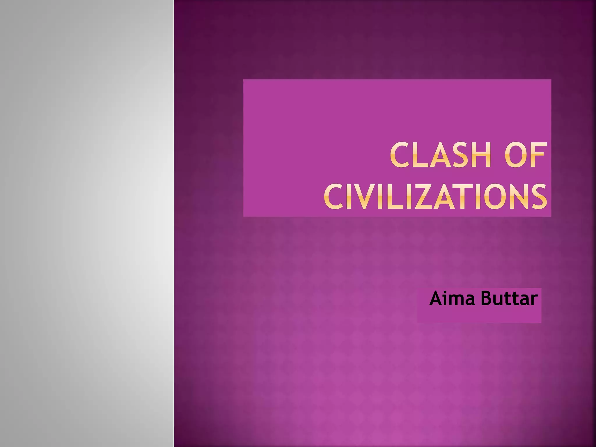 Clash of civilizations | PPTX