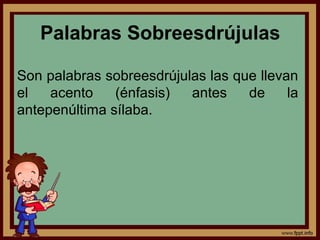 Clasificación de palabras según su acentuación | PPT