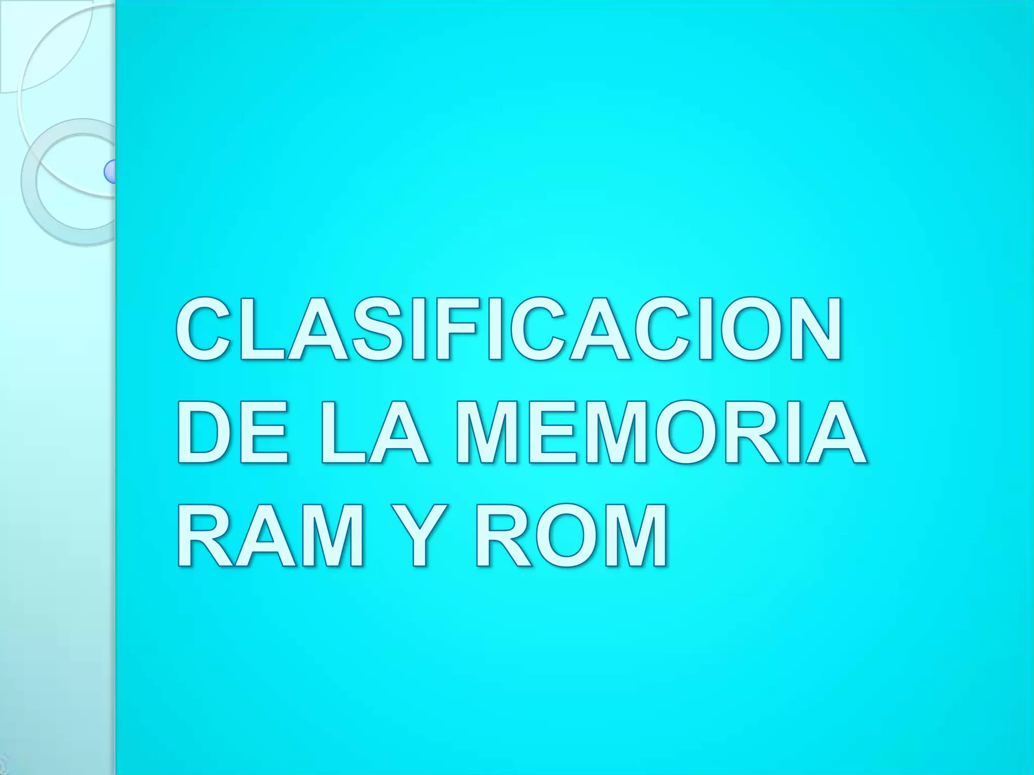 Clasificacion de la memoria ram y rom | PPTX