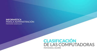 Clasificacion de las computadoras | PPTX