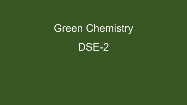 Introduction to Green Chemistry | PPT
