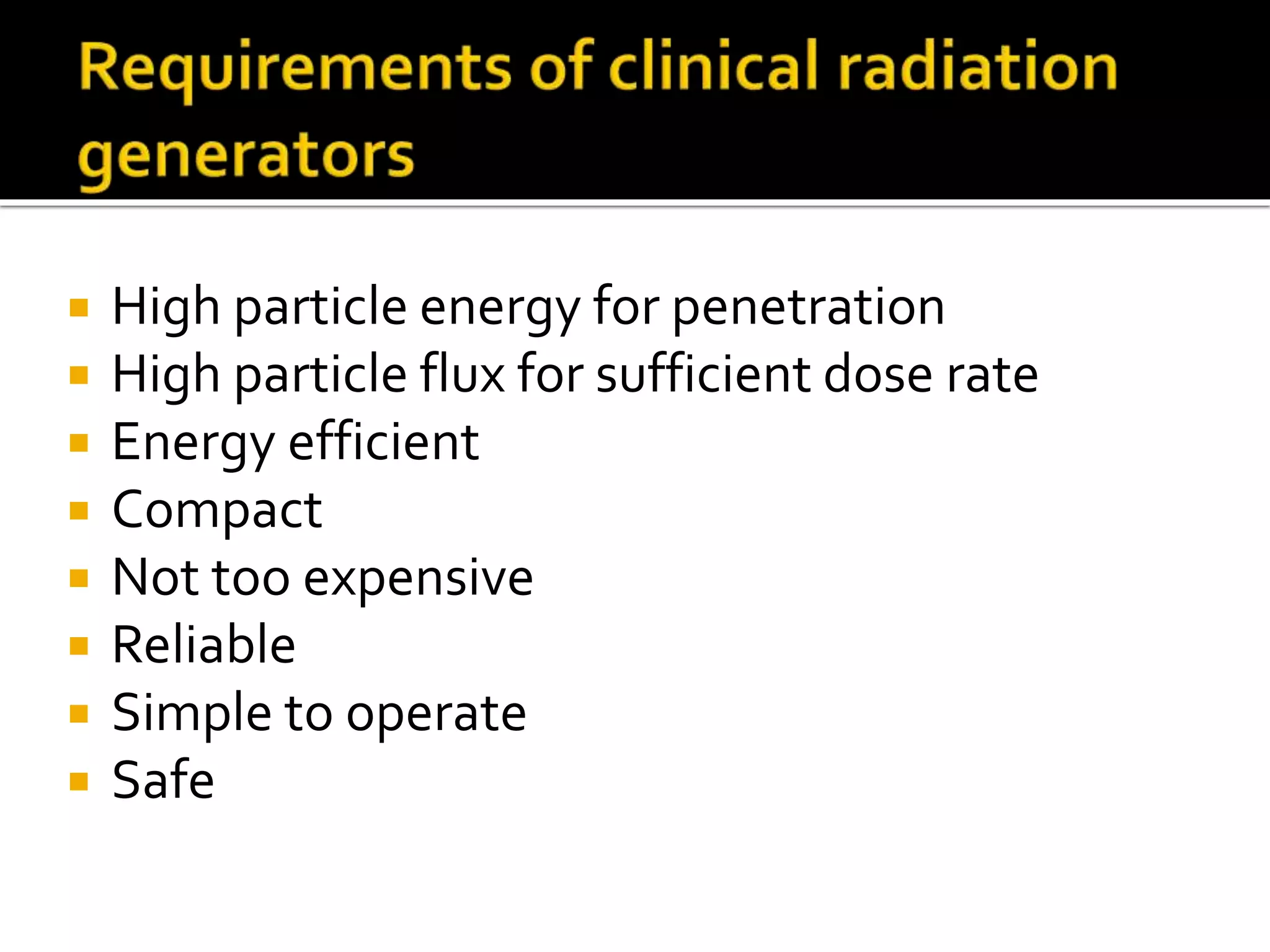 CLINICAL RADIATION GENERATORS | PPTX