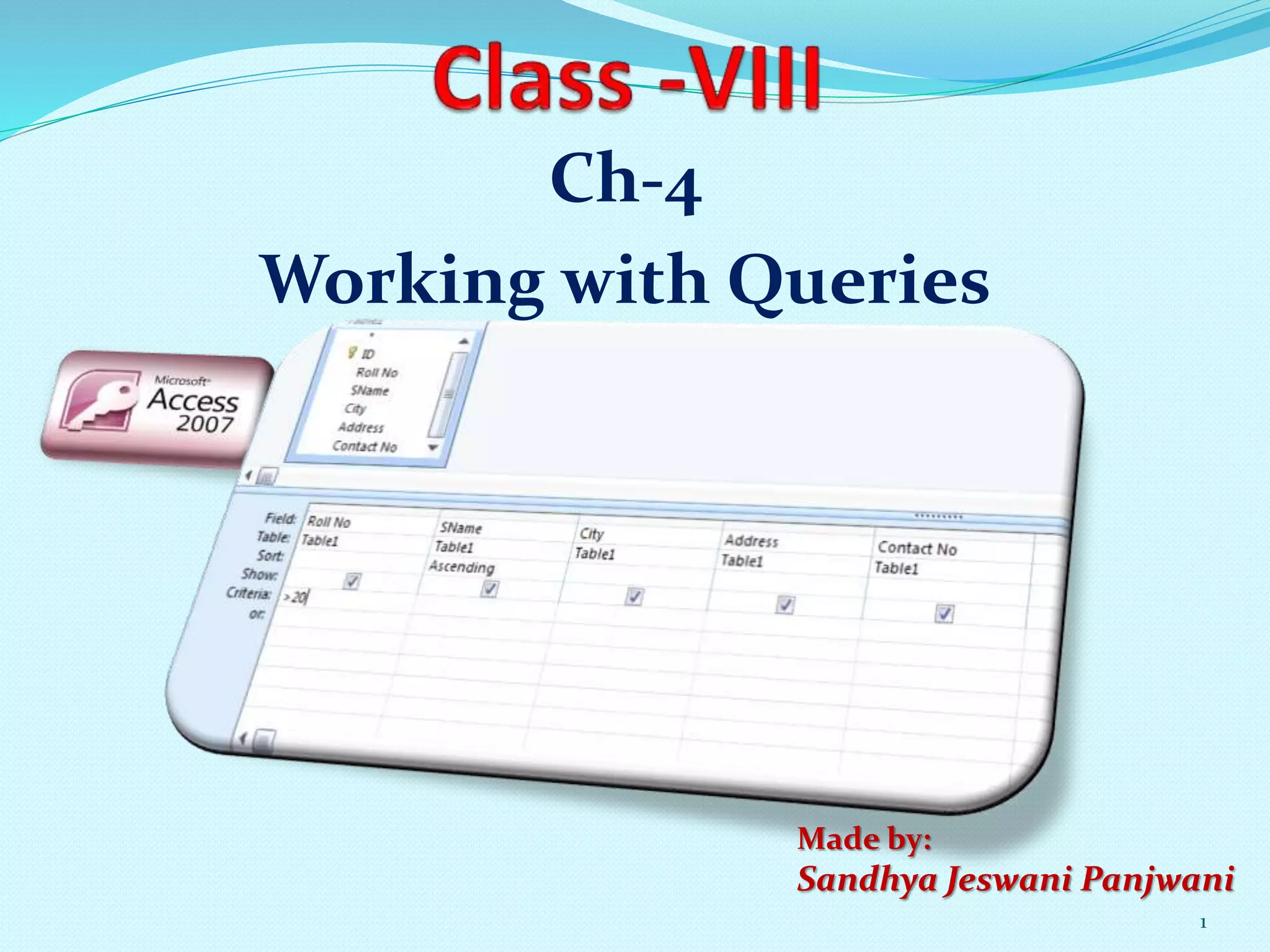 Class viii ch-4 working with queries | PPTX