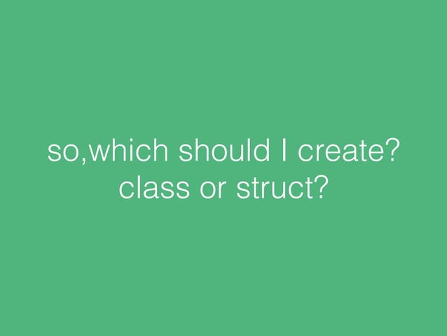 Class vs struct for Swift | PPT Class vs struct for Swift | PPT