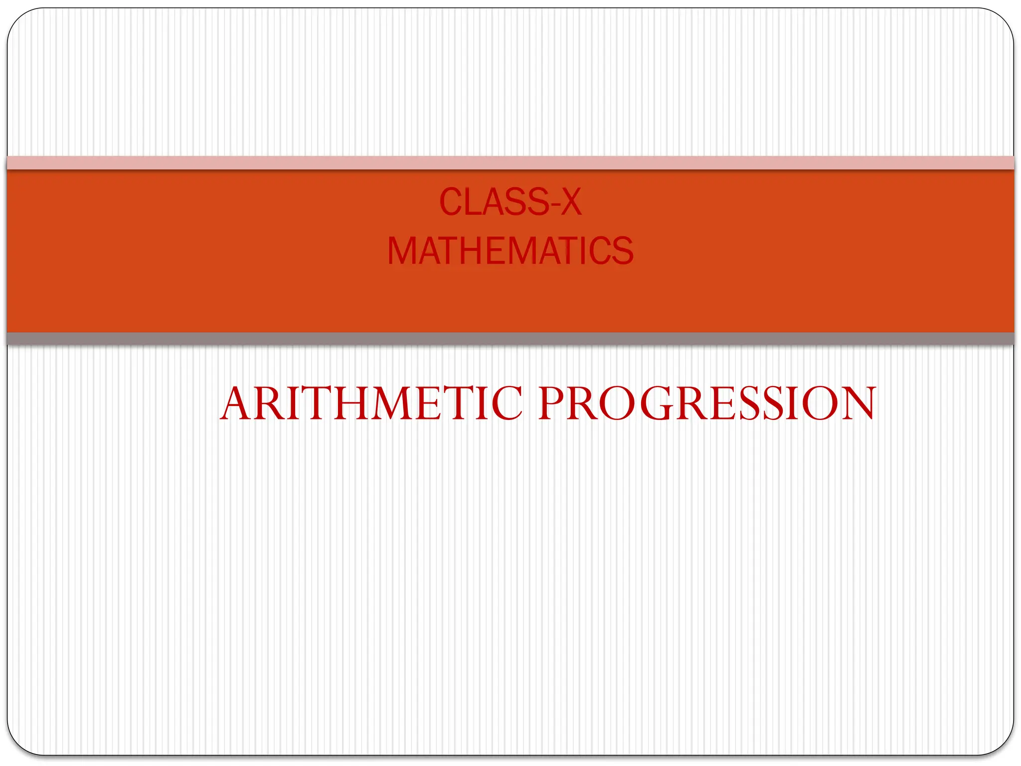 Class-X Arithmetic Progression PPTfhjiong | PPT