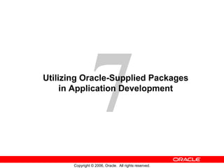 07 Using Oracle-Supported Package in Application Development | PPT