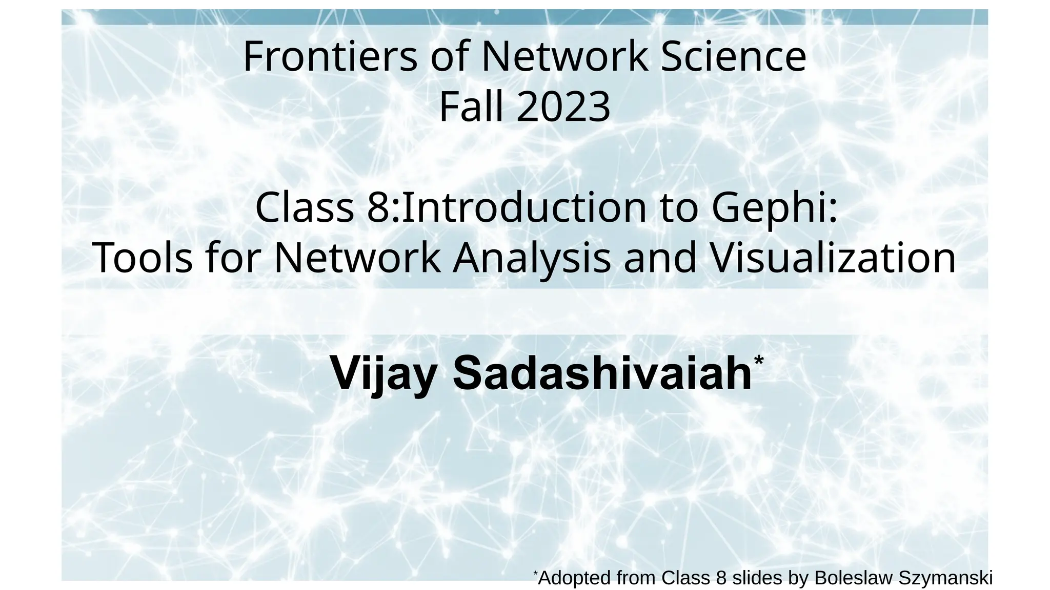 CLASS_08_2024_Gephi_network_viz (1).pptx