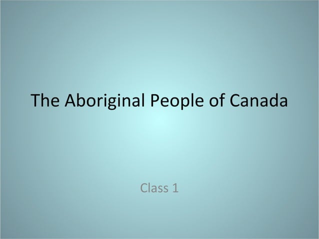 The Aboriginal People of Canada | PPT | North America Travel | Travel ...
