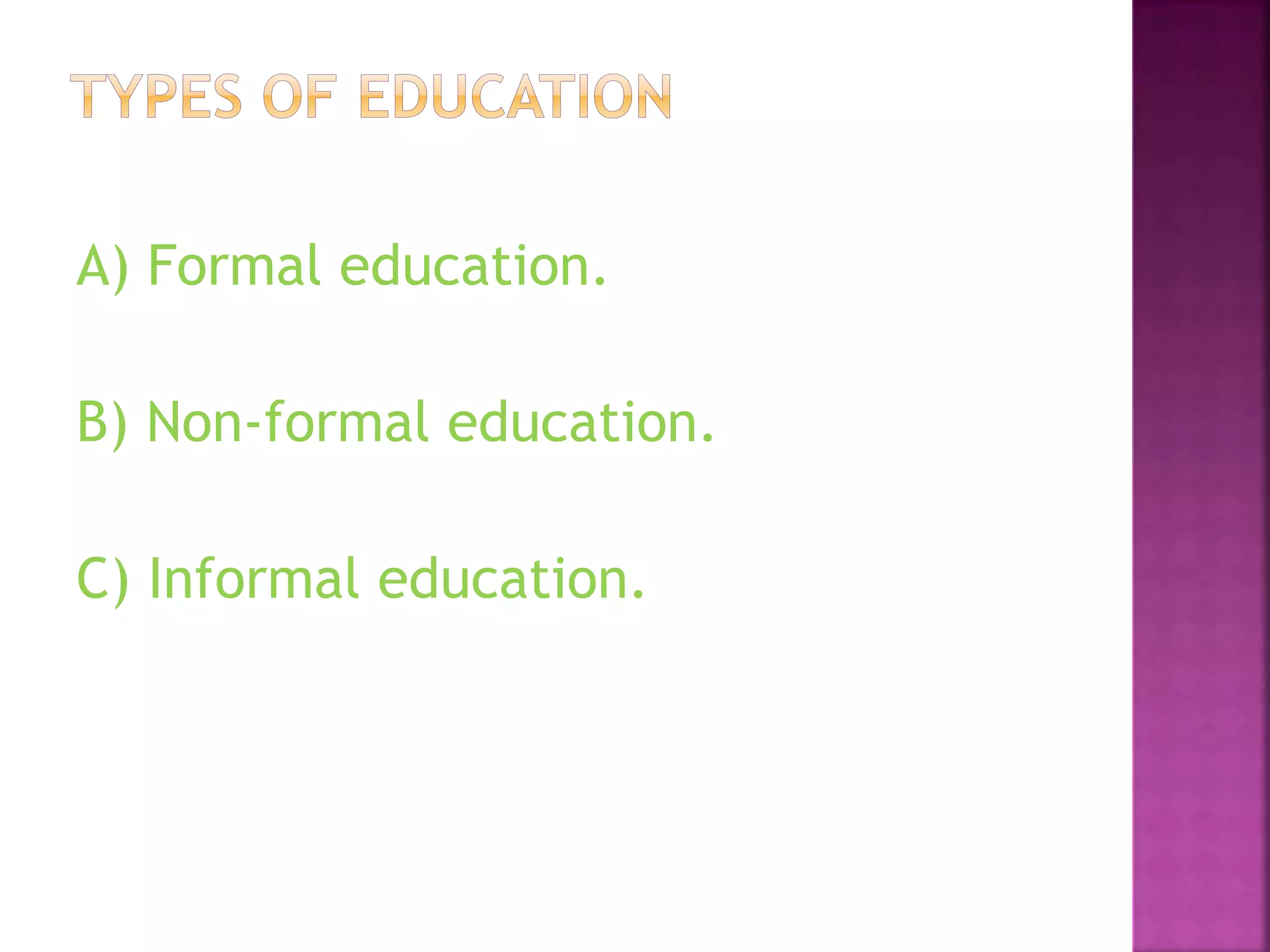 Education: Meaning , Definition, types of education and characteristics ...