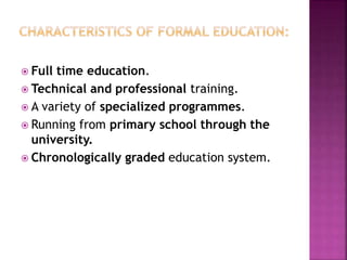 Education: Meaning , Definition, types of education and characteristics ...