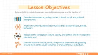 Class 1 - Module 1 UNDERSTANDING CULTURE, SOCIETY AND POLITICS THROUGH ...
