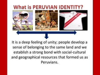 PERU: NATIONAL IDENTITY | PPTX