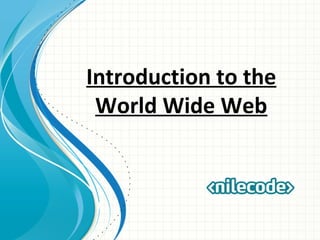Class 1 - World Wide Web Introduction | PPT