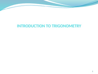 CLASS 10, INTRO TO TRIGONOMETRY, PPT, Module 1 BY 3.pptx