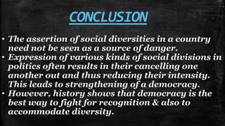 Class 10 politics chapter 3 democracy and diversity | PPTX