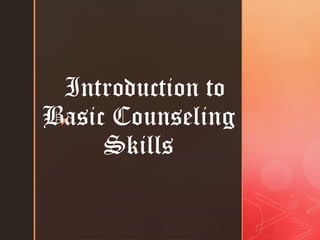 introduction to basic counseling skills_ | PPTX