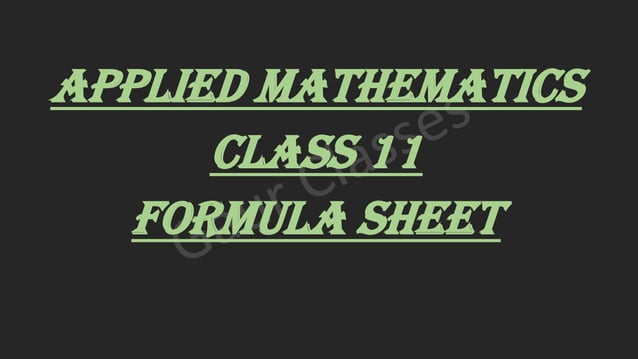 Class 11 Applied mathematics Formula sheet_c88b01d2-a305-4e82-8384 ...