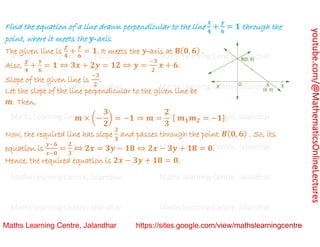 Class 11 Chapter 10 Straight Lines Equation a line (Intercept form and normal form) _ Lecture 4.pdf