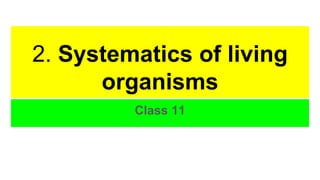Class11_lsn_2_sysyematics_living_org._lasina.pptx