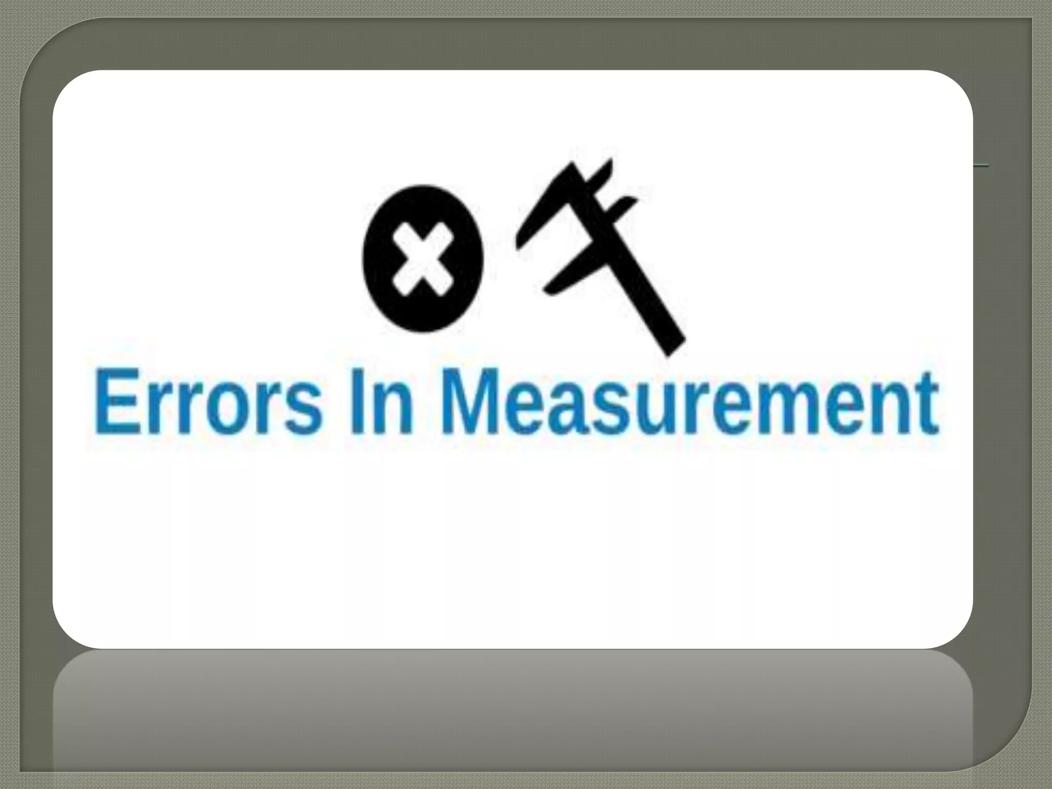 Measuring Errors: Classification and Reduction Techniques | PPT