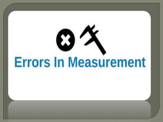 Measuring Errors: Classification and Reduction Techniques | PPT