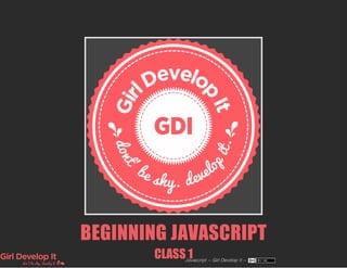 GDI Seattle - Intro to JavaScript Class 1 | PDF | Web Development | Internet