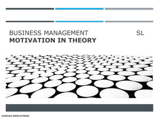 Class 1 Motivation theories in business 2025.pptx