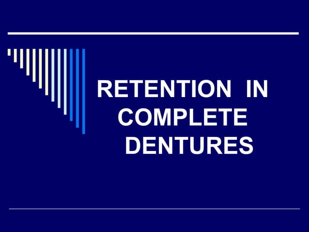 RETENTION IN COMPLETE DENTURE | PPT