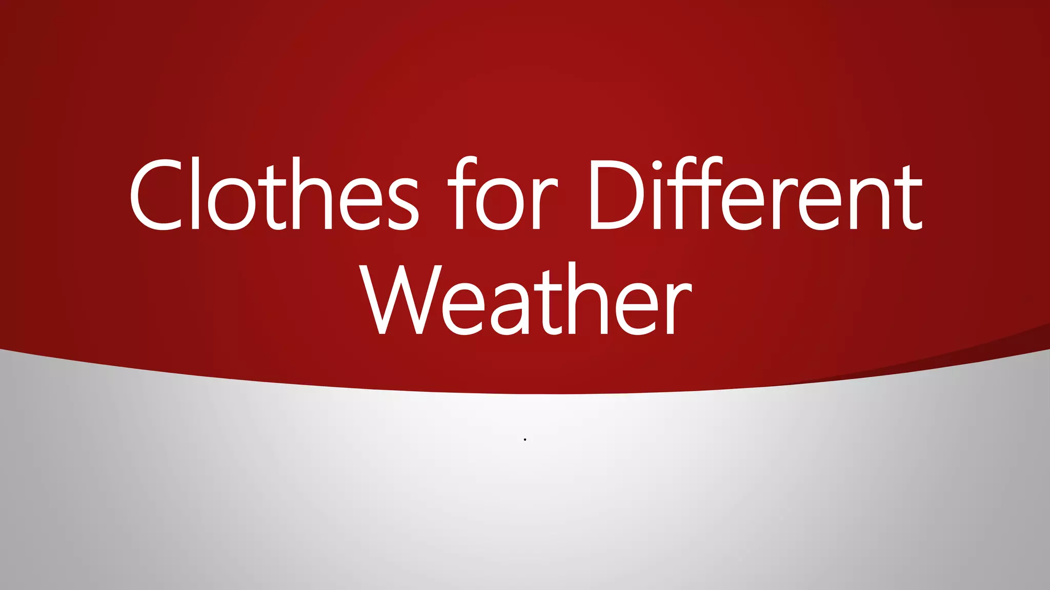 Clothes for Different Weather | PPTX