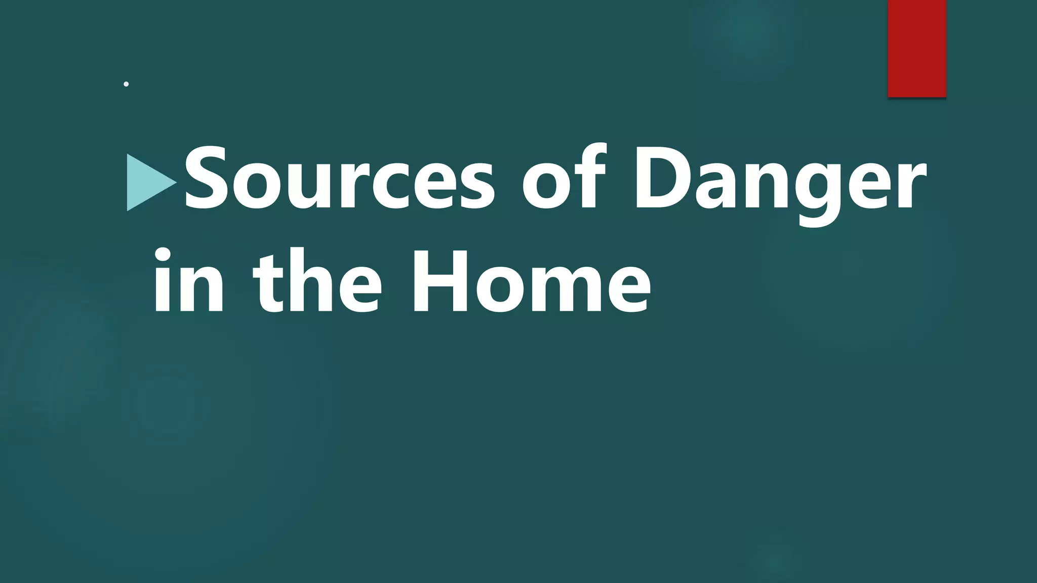 Sources of Danger in my Home and School | PPTX
