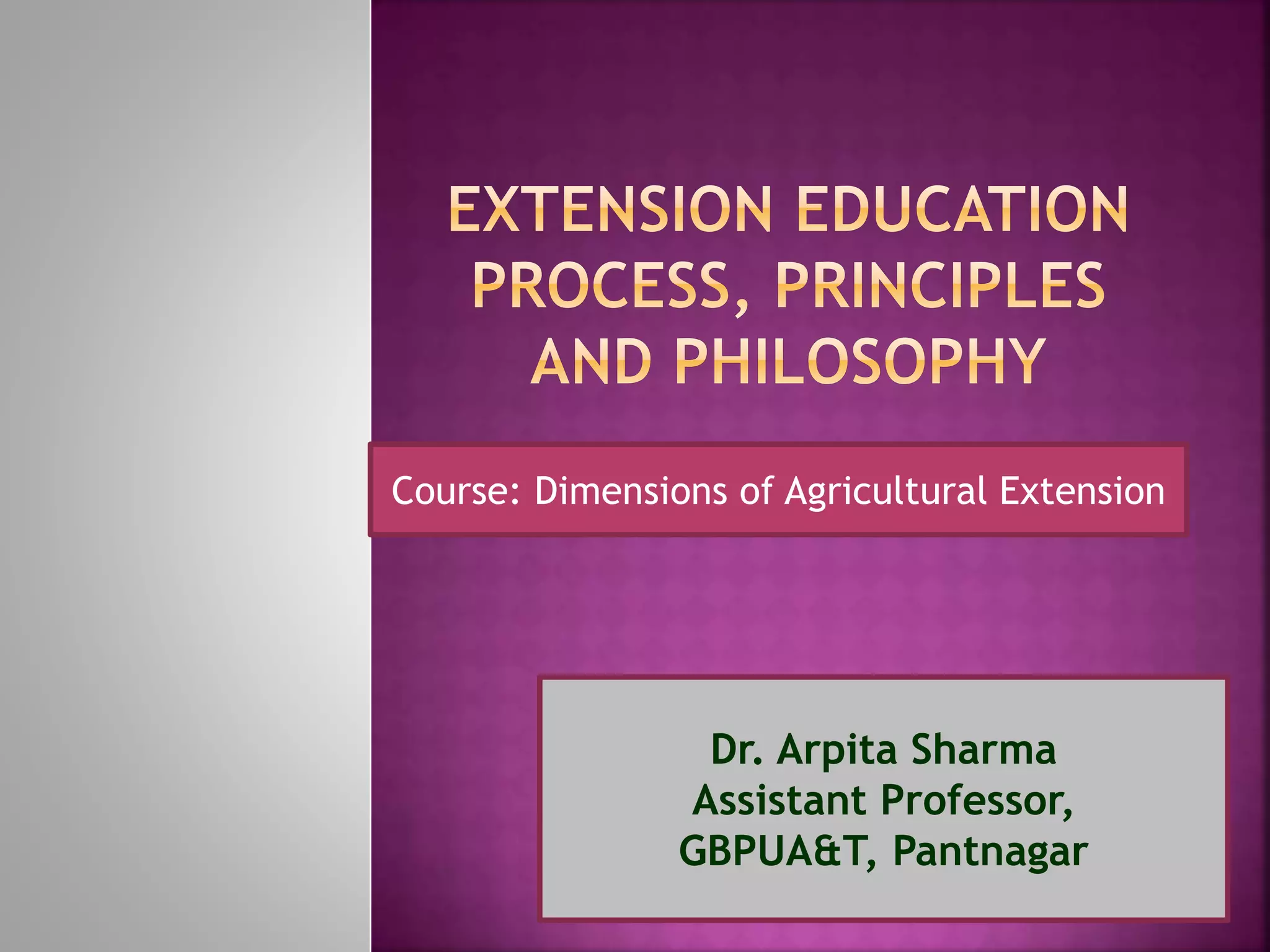 Extension education process, principles and philosophy | PPTX