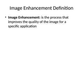 Image enhancement techniques - Digital Image Processing | PPTX