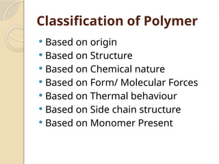 Polymer Science and Engineering Class: 2 Topic: Classification of ...