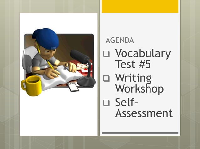 Class 21 writing workshop 4; vocab test 5 | PPTX