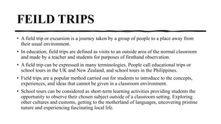 Project work, Field trips, Laboratory work, Journal writing, concept mapping, written and ...