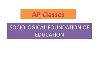 Sociological foundation of education for b.ed student | PPTX