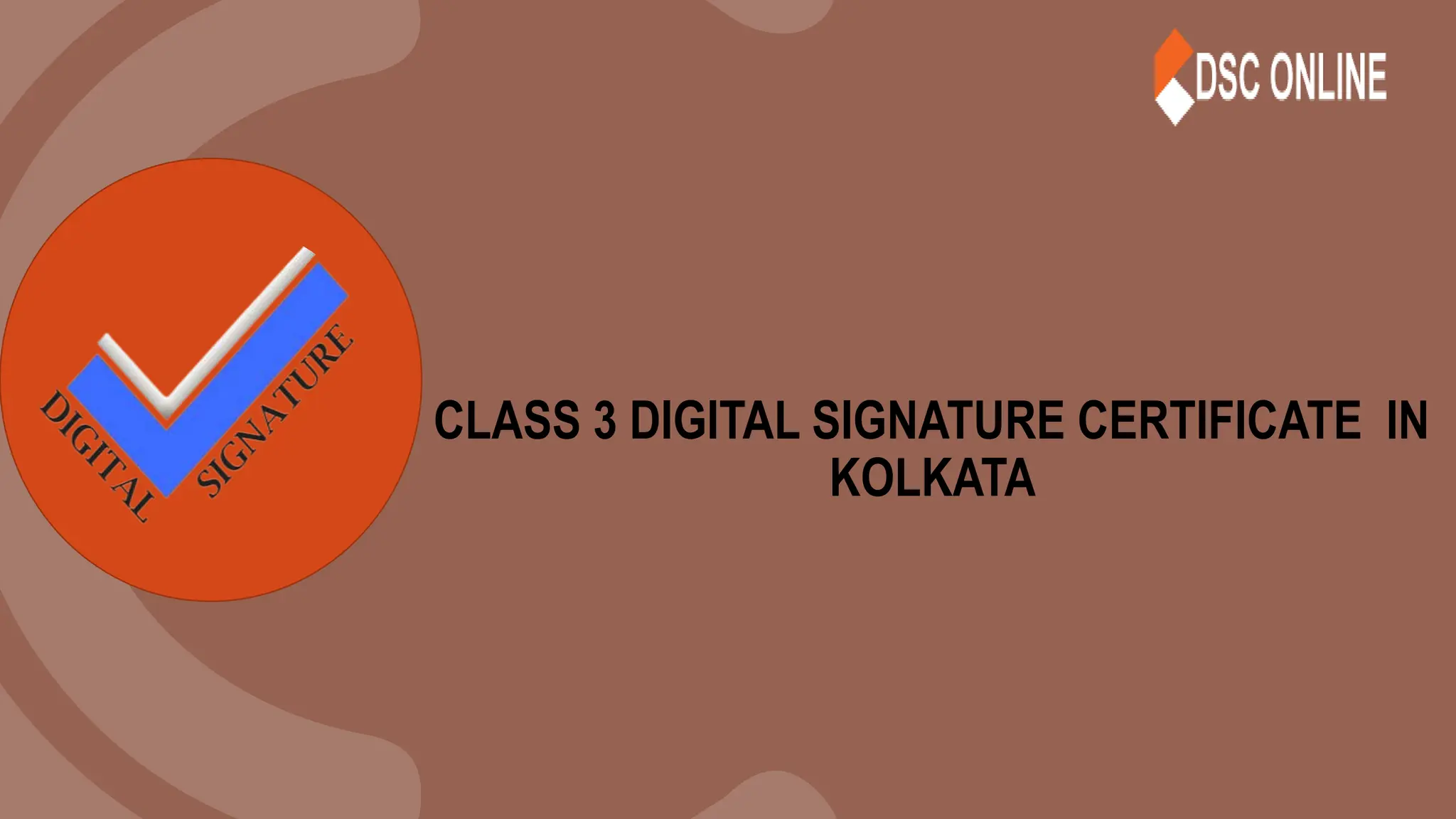 Class 3 Digital Signature Certificate in Kolkata | PPT
