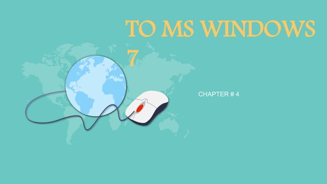 Introduction to MS Windows 7 | PPT