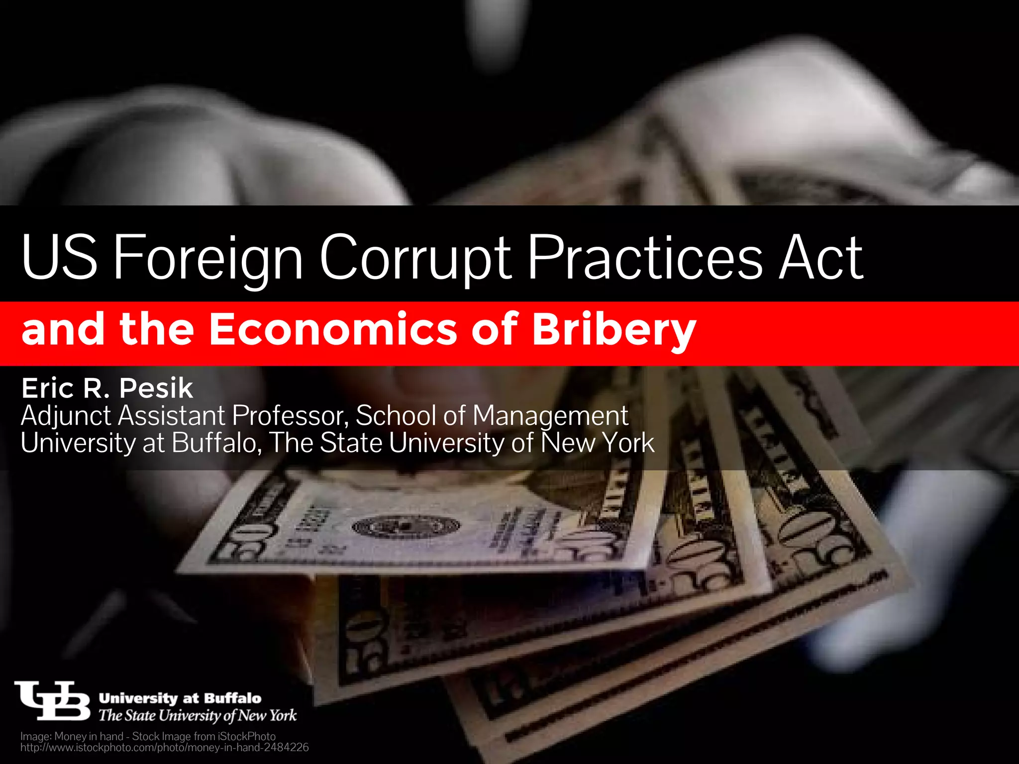 US Foreign Corrupt Practices Act and the Economics of Bribery by @EricPesik | PPT