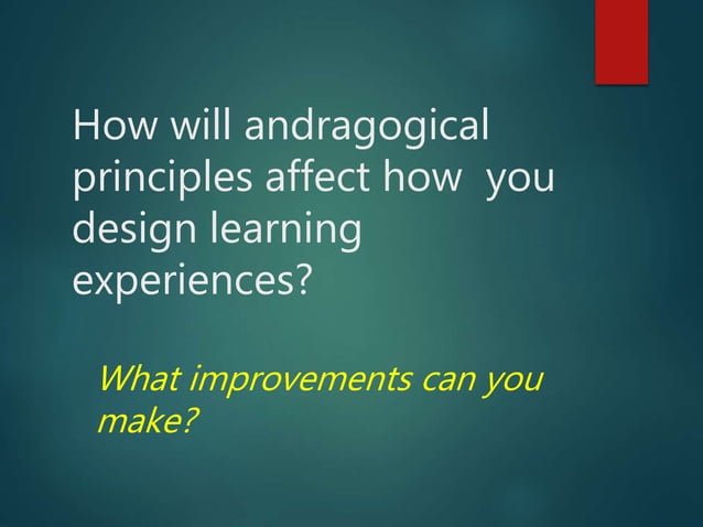 Class 4 knowles principles of andragogy rev | PPT