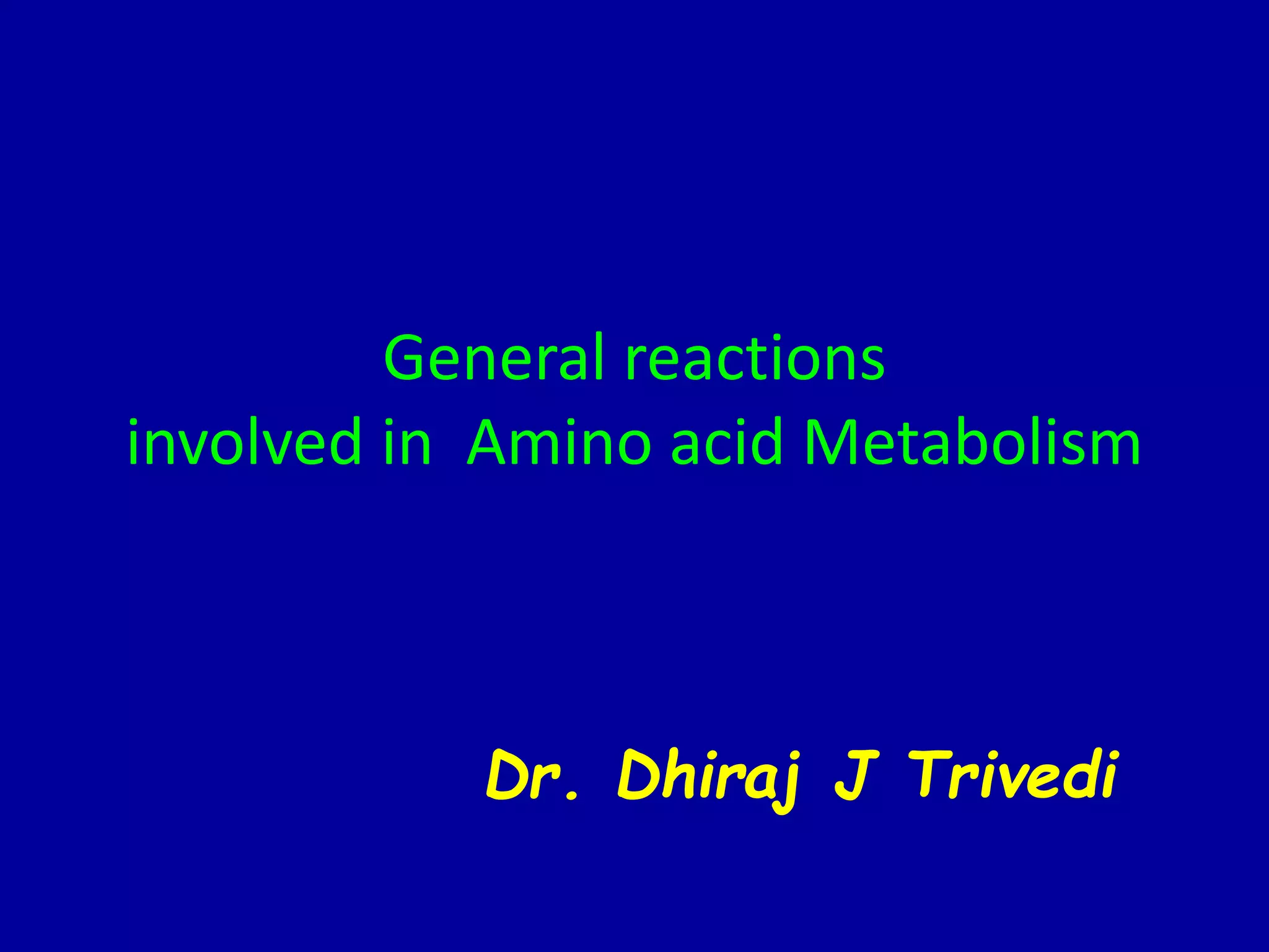 General Reactions involved in amino acid metabolism | PPTX